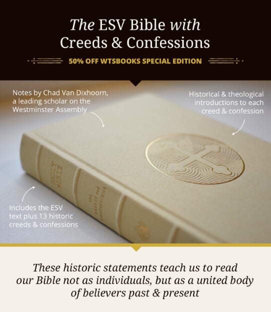 Books At a Glance : 50% off The ESV Bible with Creeds and Confessions ...