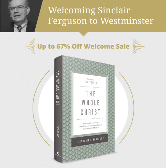 Books At a Glance : Welcome to Westminster Sale for Sinclair Ferguson's ...