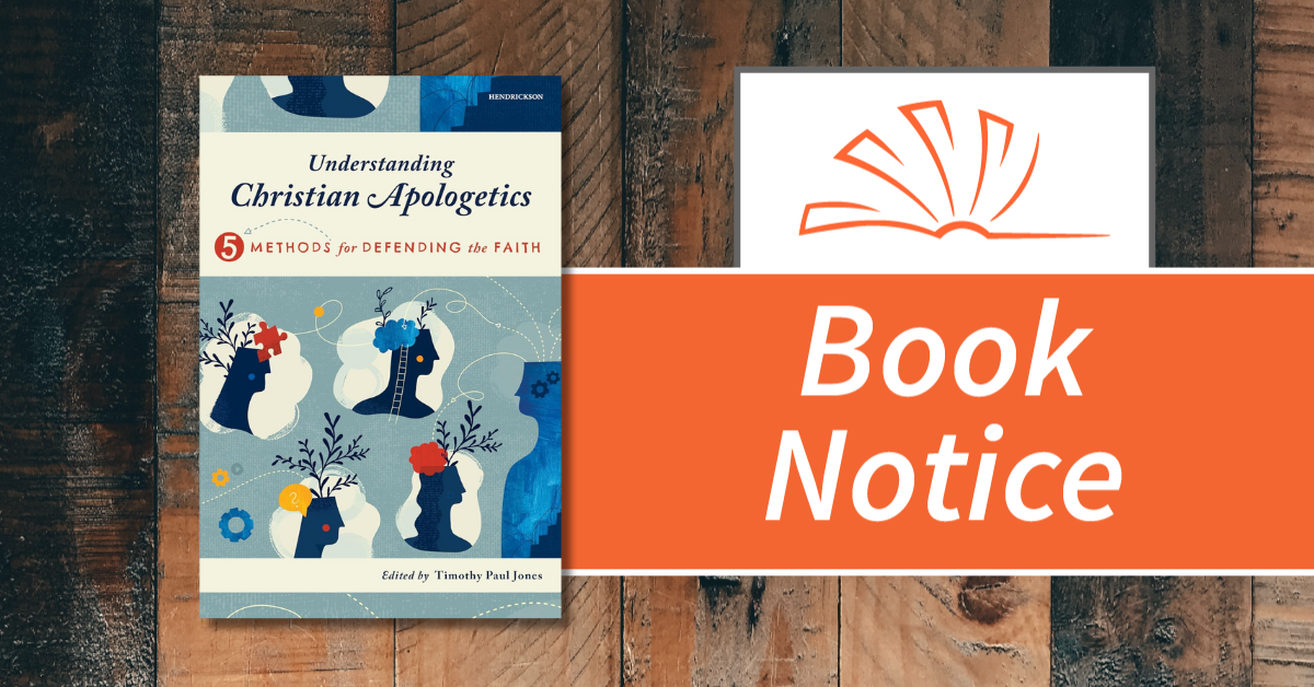 Books At a Glance : Book Notice: UNDERSTANDING CHRISTIAN APOLOGETICS: 5 ...