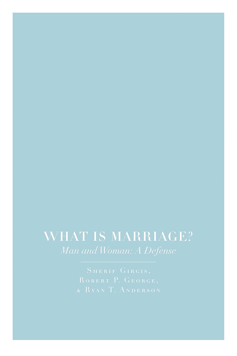 Books At a Glance : Book Notice: WHAT IS MARRIAGE? MAN AND WOMAN: A ...